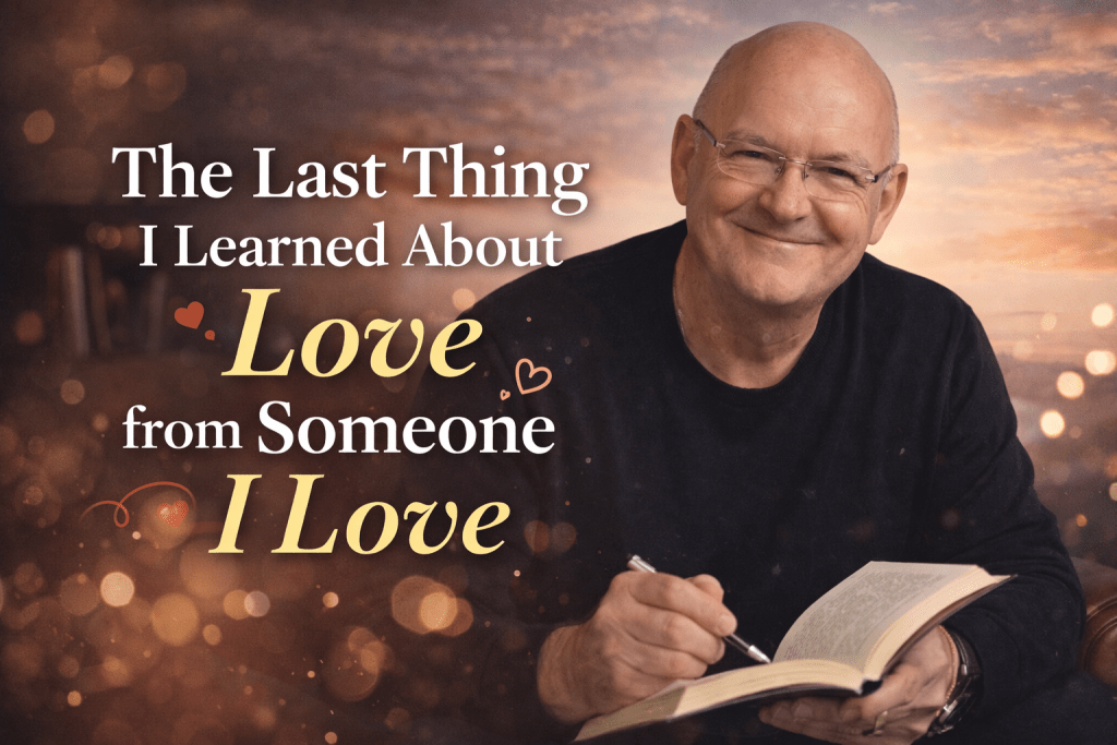 The Last Thing I Learned About Love from Someone I Love - Rick Ollie